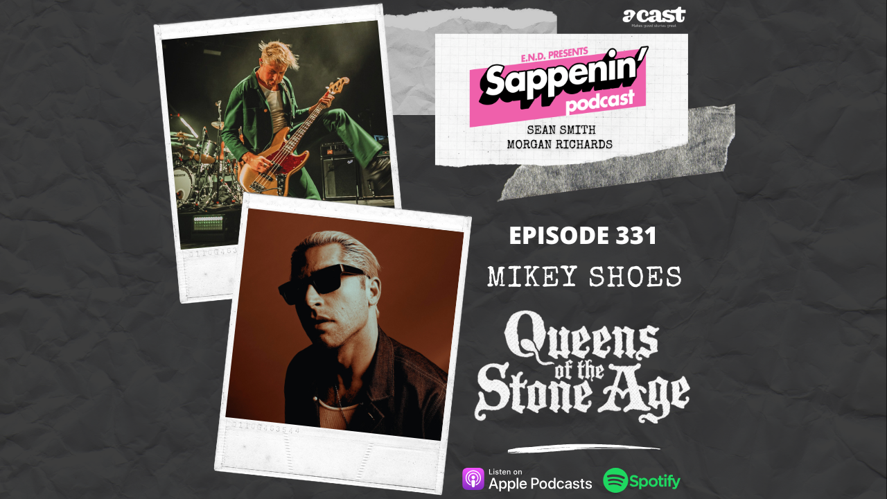 Sappenin' Podcast EP. 331- Micheal Shuman (Queens Of The Stone Age/Min ...
