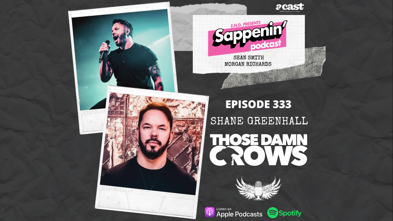 Sappenin' Podcast EP. 333- Shane Greenhall (Those Damn Crows) – Emo's ...